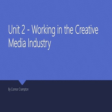 Unit 2 working in the creative media industry v2 | PPT