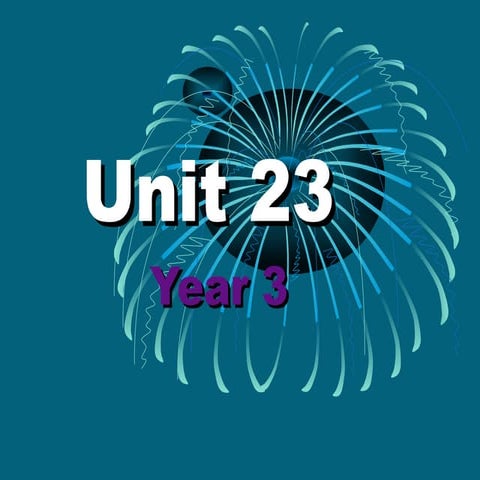 Unit 23 year 3 | PPT