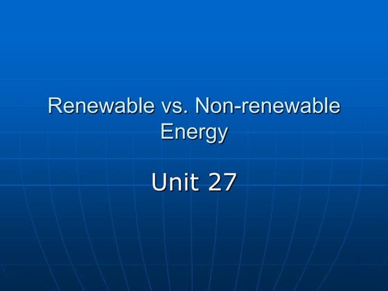 Renewable and Non- renewable energy Sources | PPT