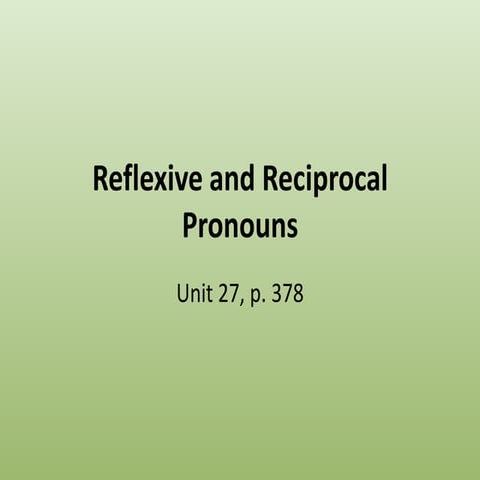 Unit 27 reflexive and reciprocal pronouns | PPTX
