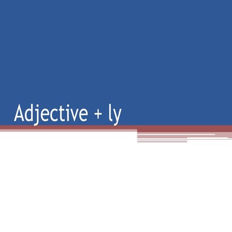 Unit 2 Adjective + ly | PPT