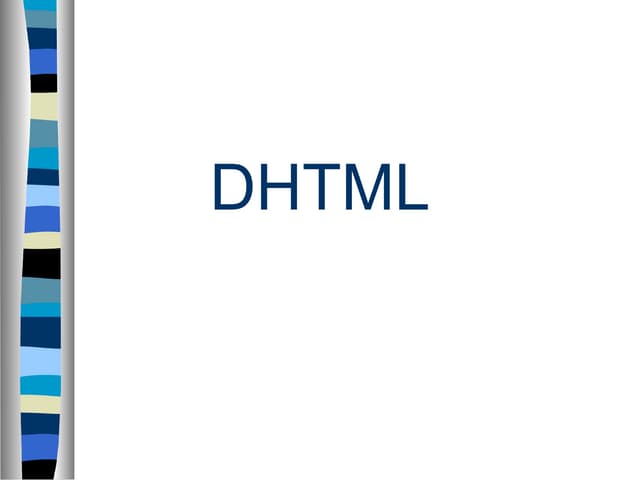 Unit 2 dhtml | PPT Unit 2 dhtml | PPT