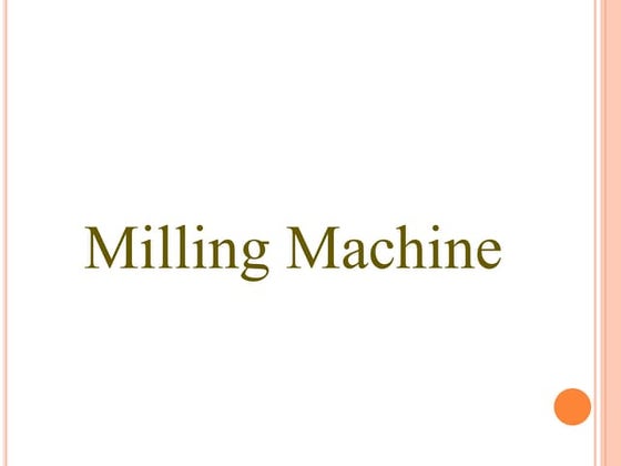 Milling machine | PPTX | Needlework | Arts and Crafts