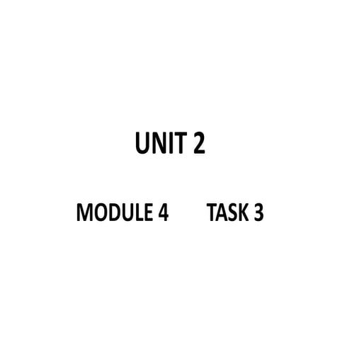 Unit 2 module 4 task 3 yelda | PPTX