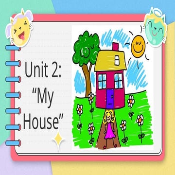 UNIT 2 MY HOUSE 2° presentación de la casa | PPT