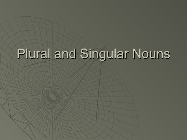 Lesson 7: Singular and Plural Nouns | PPT