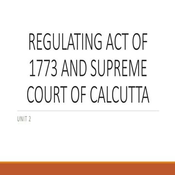 REGULATING ACT OF 1773 AND SUPREME COURT | PPTX