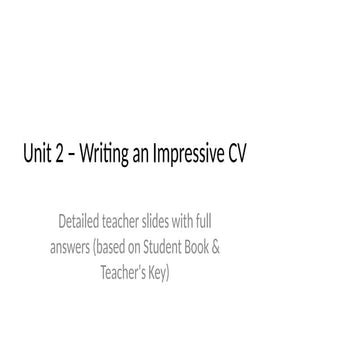 Unit2_Writing_an_Impressive_CV_Detailed.pptx (English for Job hunting ...