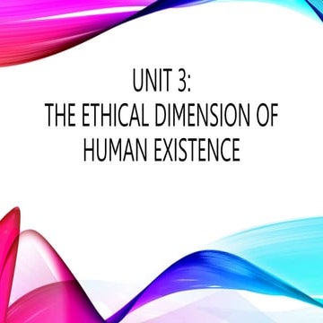 Unit 3. The Ethical Dimension of Human Existence.pptx