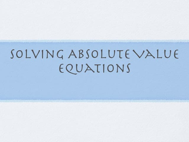 Solving absolute values | PPT