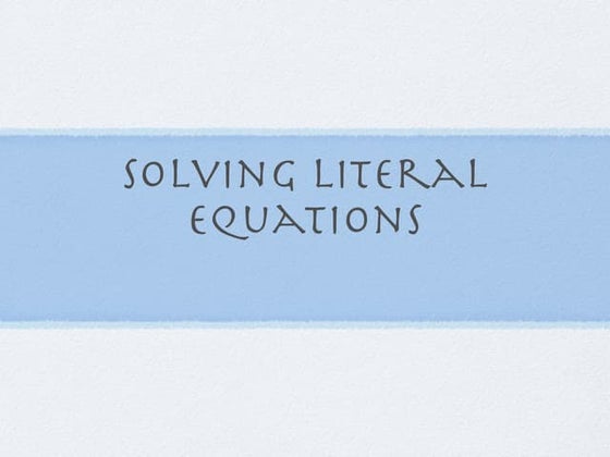 Solving Literal Equations | PPT