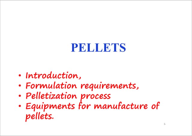 PELLETS AND PELLETIZATION TECHNIQUES | PPTX