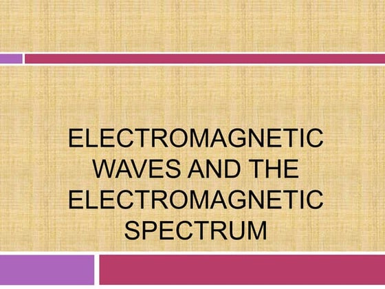 History of electromagnetic wave’s discovery | PPTX | Physics | Science