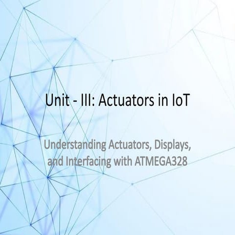 Unit_3_Intoduction Actuators_in_IoT_8Slides.pptx