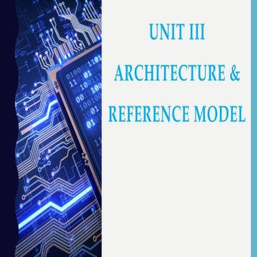 Unit 3_Architecture and Reference Model_Purva.pptx