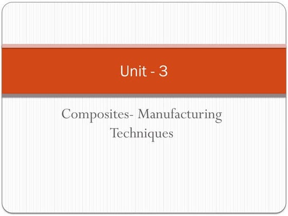 Composite manufacturing processes | PPT | Manufacturing Industry ...