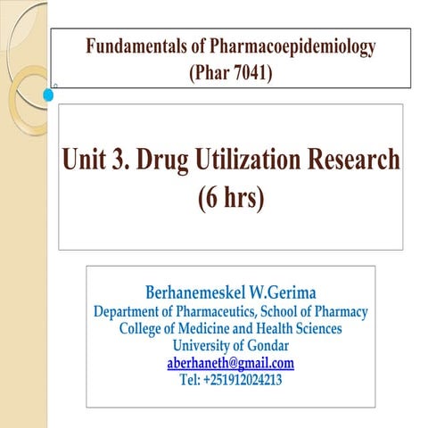 Unit 3 drug utilization research (6hrs) march 12 2021 | PPTX