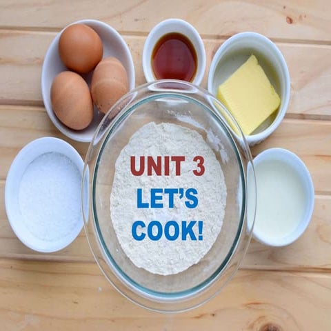 Unit 3 Let's cook | PPTX | Desserts and Baking | Food & Drink