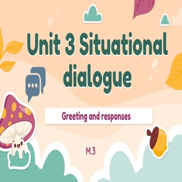 Unit 3 Greeting and Response Situational dialog.pptx