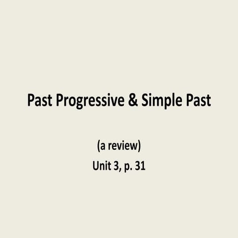 Unit 3 past progressive & simple past | PPTX