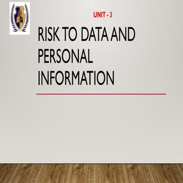 Unit 3 Risk to data and Personal Information.pptx