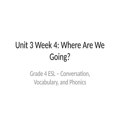 Wonders 2017 Lesson plan unit 3 week 4 Where are we going | PPTX