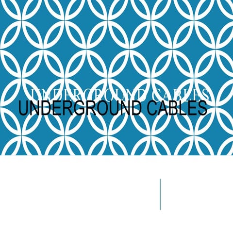 UNDERGROUND CABLES --------- DESCRIPTION | PPT