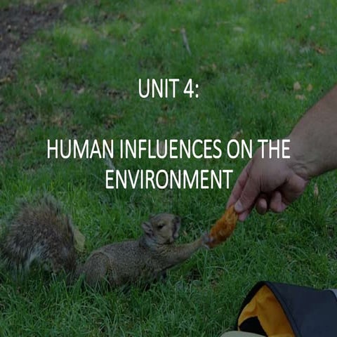 Unit 4_Human influences on the environment_Complete (1).pptx