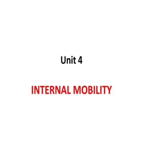 Unit 4 internal mobility | PPTX