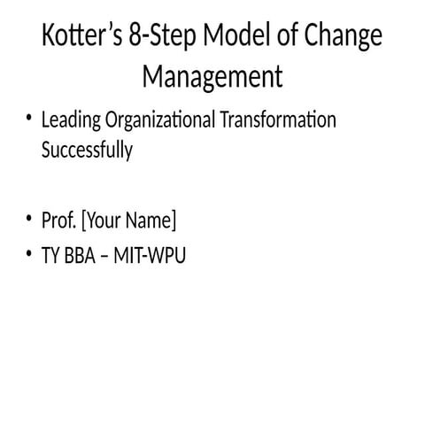 Kotters 8 step change model- Leading Transformation Successfully | PPTX