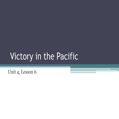 Unit 4 lesson 6 victory in the pacific | PPTX | Death, Injury, or ...