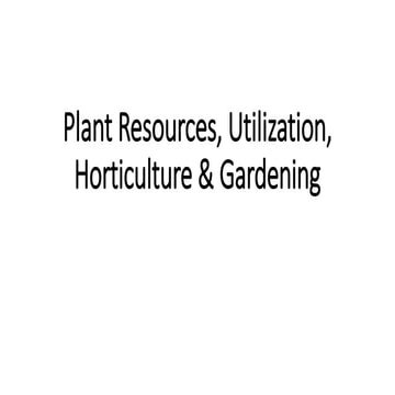 Plant Resource Horticulture and gardening | PPT