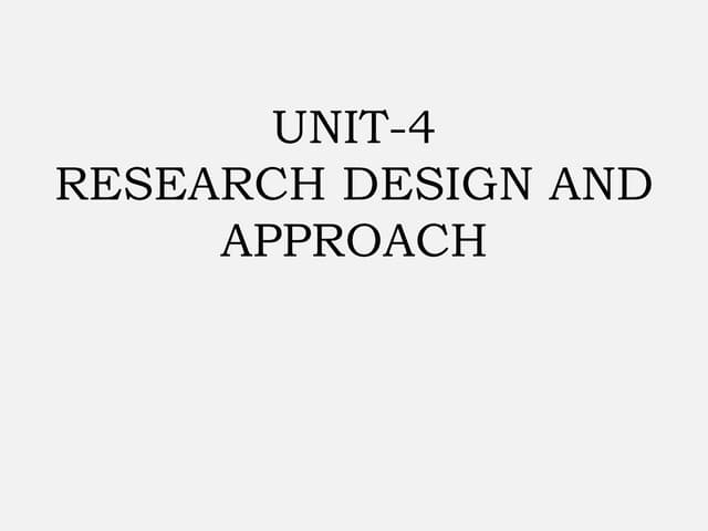 unit 4 research design and approach.pptx unit 4 research design and approach.pptx