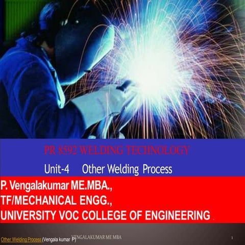 Unit 4 OTHER WELDING PROCESS (MECHANICAL ELECTIVE COURSE) | PPSX
