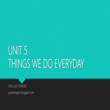 Vocabulary Unit 5. THINGS WE DO EVERY DAY | PPTX | Food & Drink