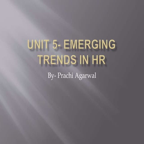 Unit 5 Emerging Trends in HR | PPTX