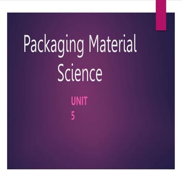 Unit_5_-_Packaging_Materials_Science_mxJ4rJLobL copy.pptx