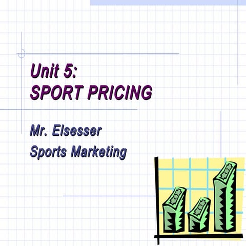 Unit 5 - Pricing of Sports | PPT