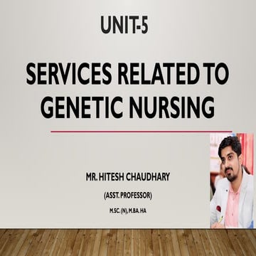 Unit 5- Services Related to Genetics in Nursing | PPTX