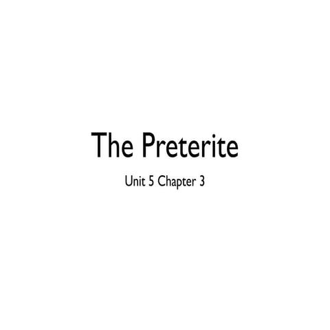 Unit 5 chapter 3 preterite notes | PDF