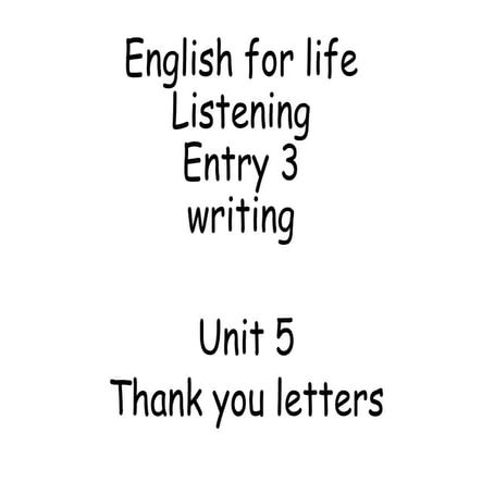 Unit 5 English for life Writing (Entry 3) - Thank-you letter.pptx
