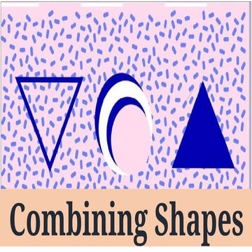 Combining Shapes - A primary grade teacher resource | PPT
