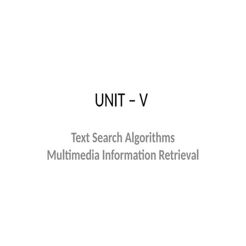 UNIT 5_Text Search algorithms& Multimedia Information Retrieval_IRS.pptx