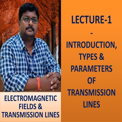 Unit_5_Lecture-1_introduction, types, parameters of transmission lines | PDF | Physics | Science