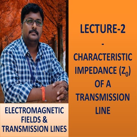 Unit_5_Lecture-2_characteristic impedance of the transmission line | PDF