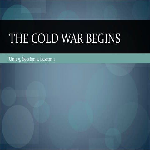 Unit 5 lesson 1 the cold war begins | PPT