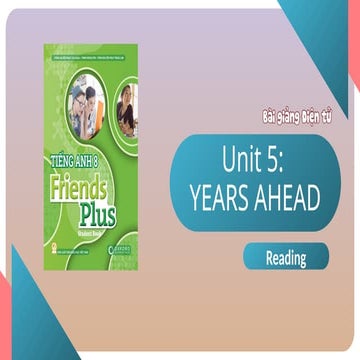 Friends Plus 8 - Unit 5: Years ahead - Lesson 2: Reading | PPTX