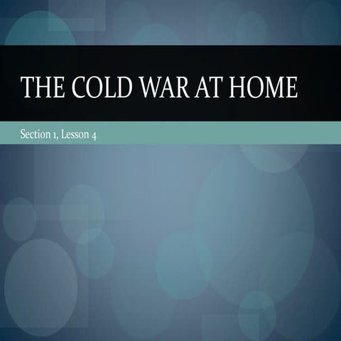 Unit 5 lesson 4 the cold war at home | PPT