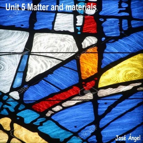 Unit 5 Matter and Materials | PPTX | Physics | Science