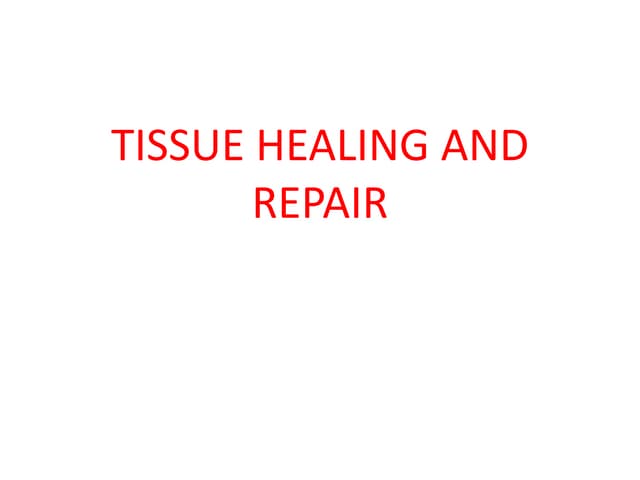 Tissue repair, regeneration and wound healing (1) | PPT